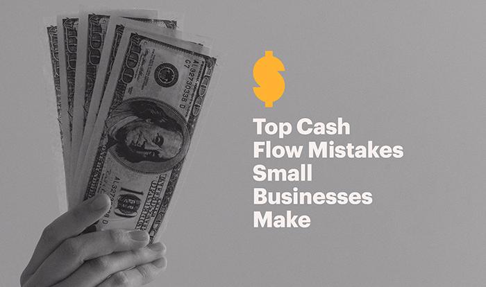 The Top Cash Flow Mistakes Small Businesses Make and How to Avoid Them ...